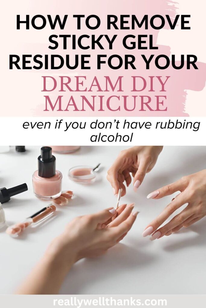 How to Remove the Sticky Residue From Gel Nails FAST (2025) - really ...