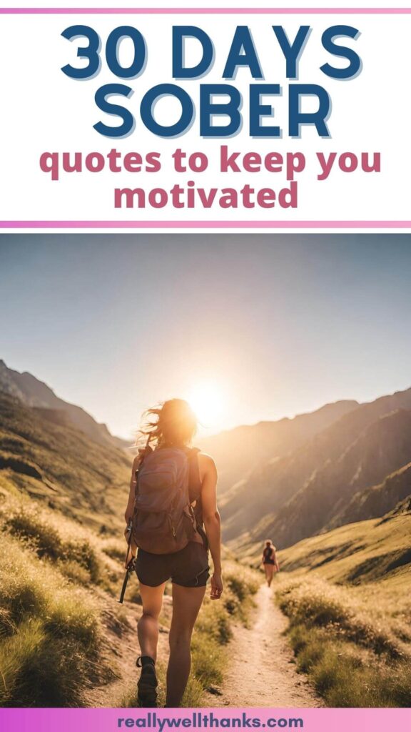 30 Days Sober Quotes to Inspire and Motivate You - really well, thanks!