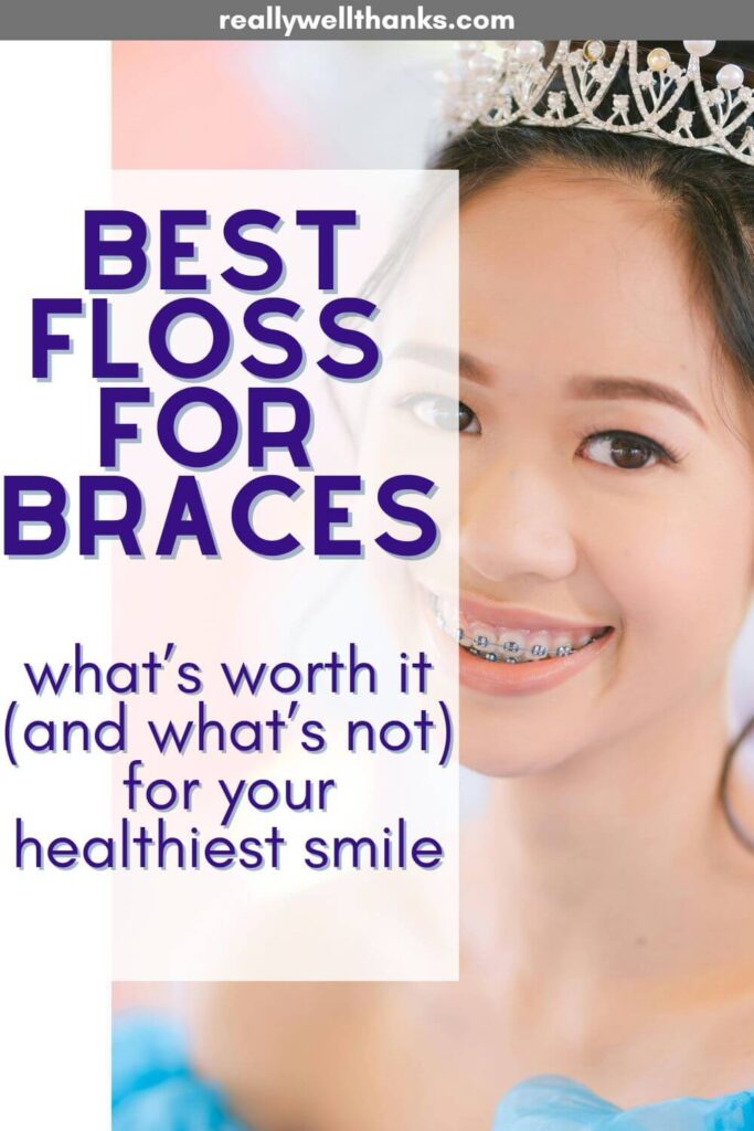 Best Floss For Braces: What to Use for a Healthy Smile - really well ...