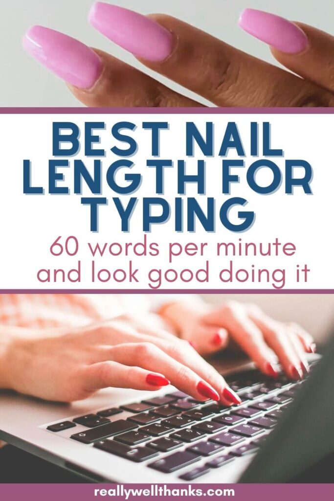 Best Nail Length for Typing - Type with Tips or Acrylic - really well ...