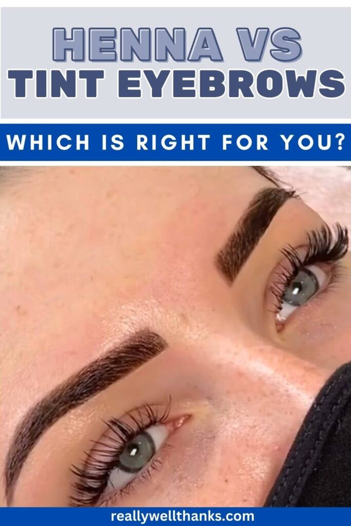 Henna vs Tint Eyebrows: Which Is Better For Your Look? - really well ...